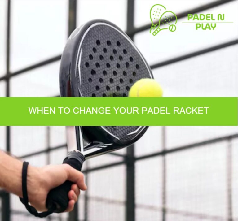 When to Change Your Padel Racket: Signs, Lifespan & Performance Loss ...